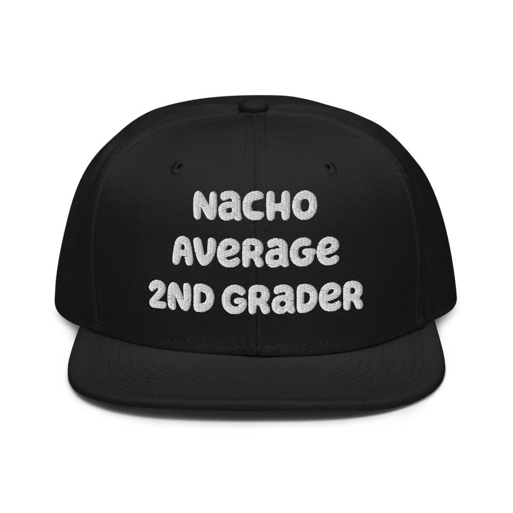 Back To School Snapback Hat, Nacho Average 2nd Grader First Grade ...