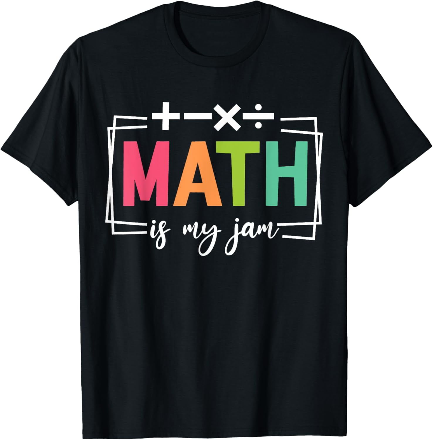 Back To School Teacher Student Math is My Jam T-Shirtmen and women can ...