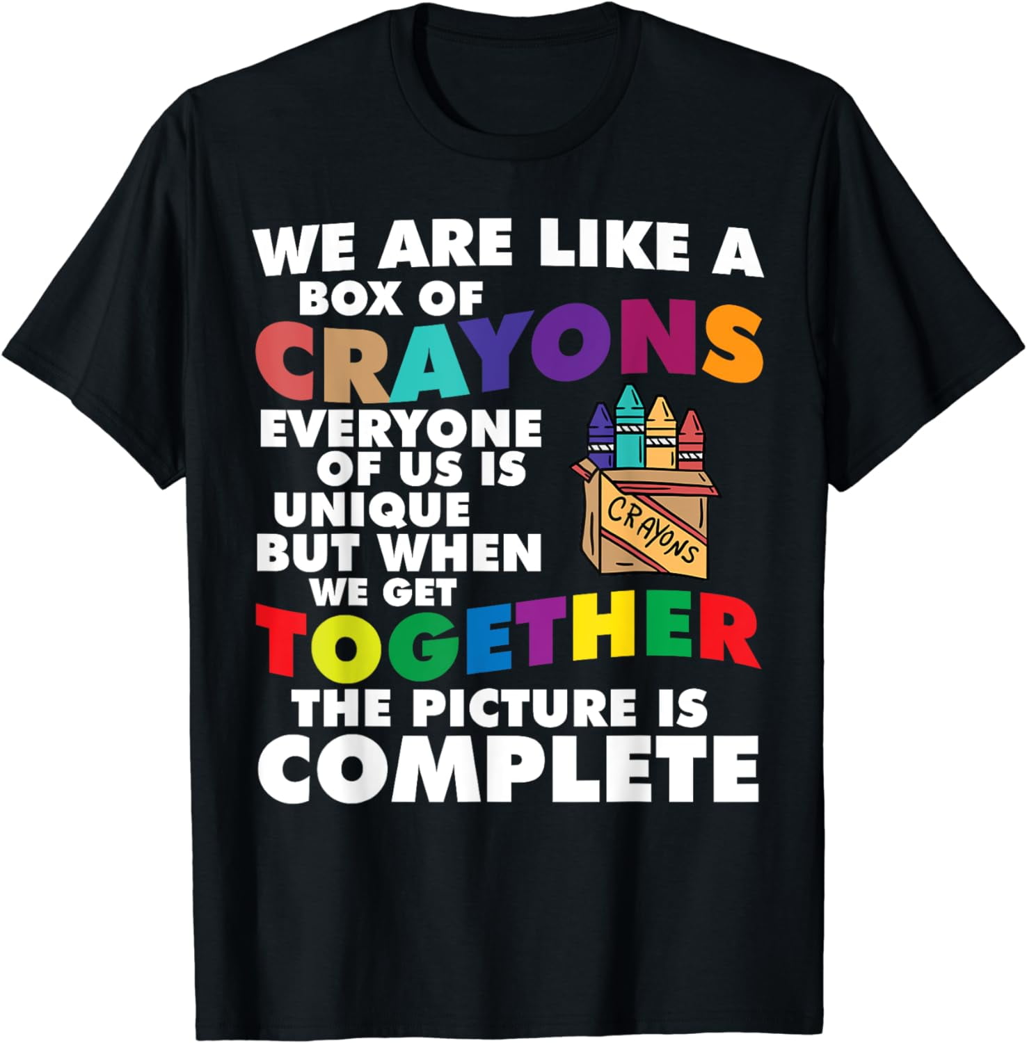 Back To School We Are Like A Box Of Crayons Teacher Life T-Shirt ...