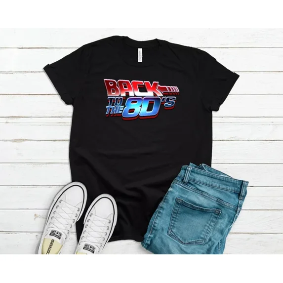 Back To The 80'S, Ring Spun Super Comfy T-Shirt ,Old School 80'S Retro ...