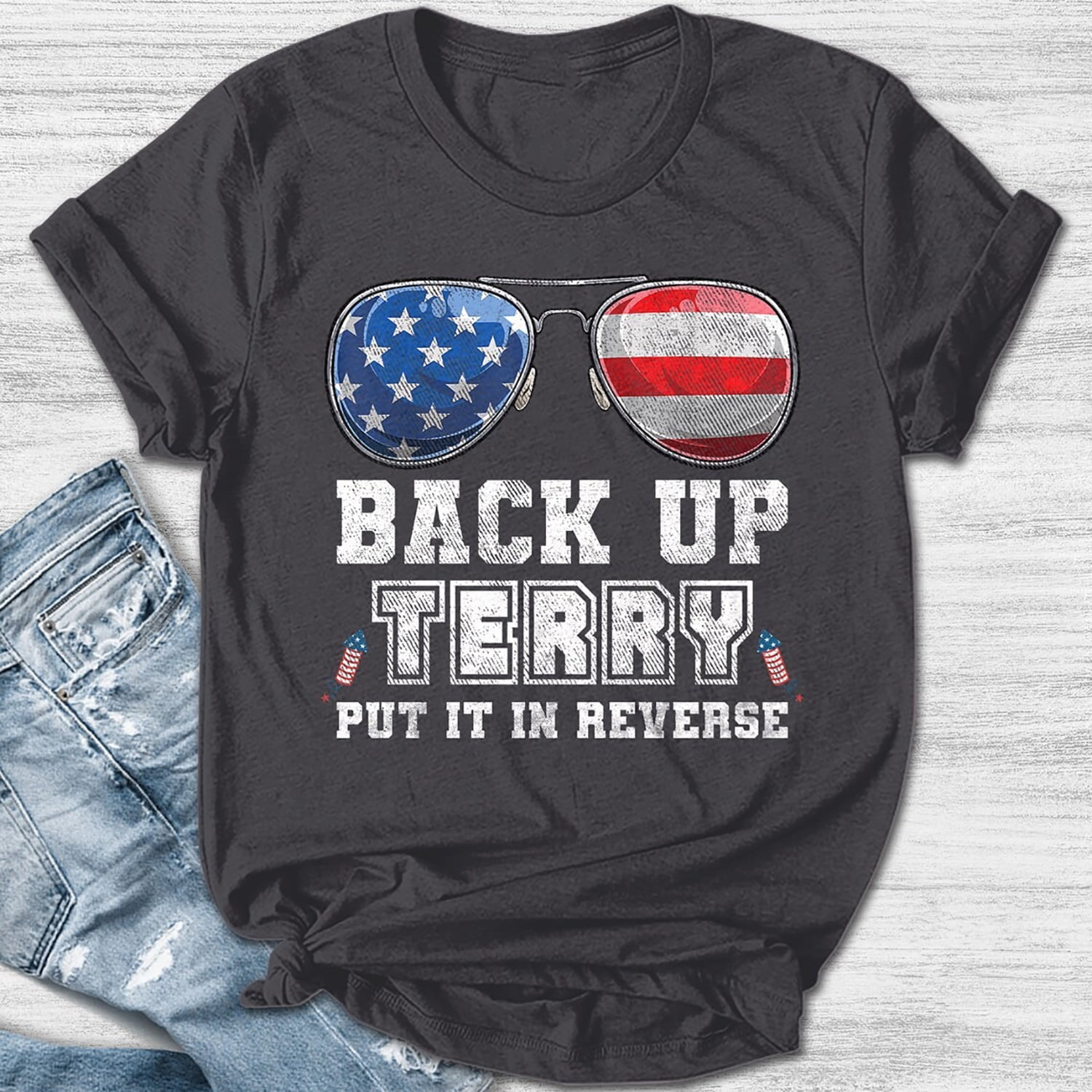 Back Up Terry Put It In Reverse 4th Of July American Flag Shirt, Put It ...
