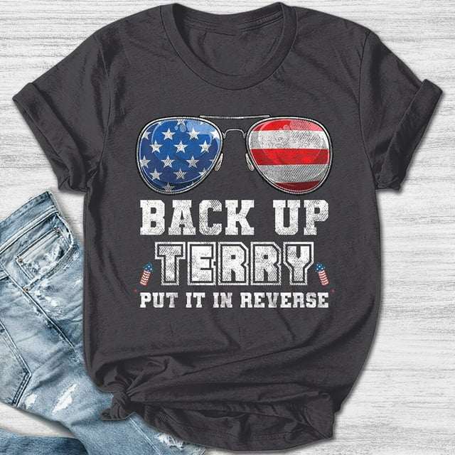 Back Up Terry Put It In Reverse 4th Of July American Flag Shirt, Put It ...