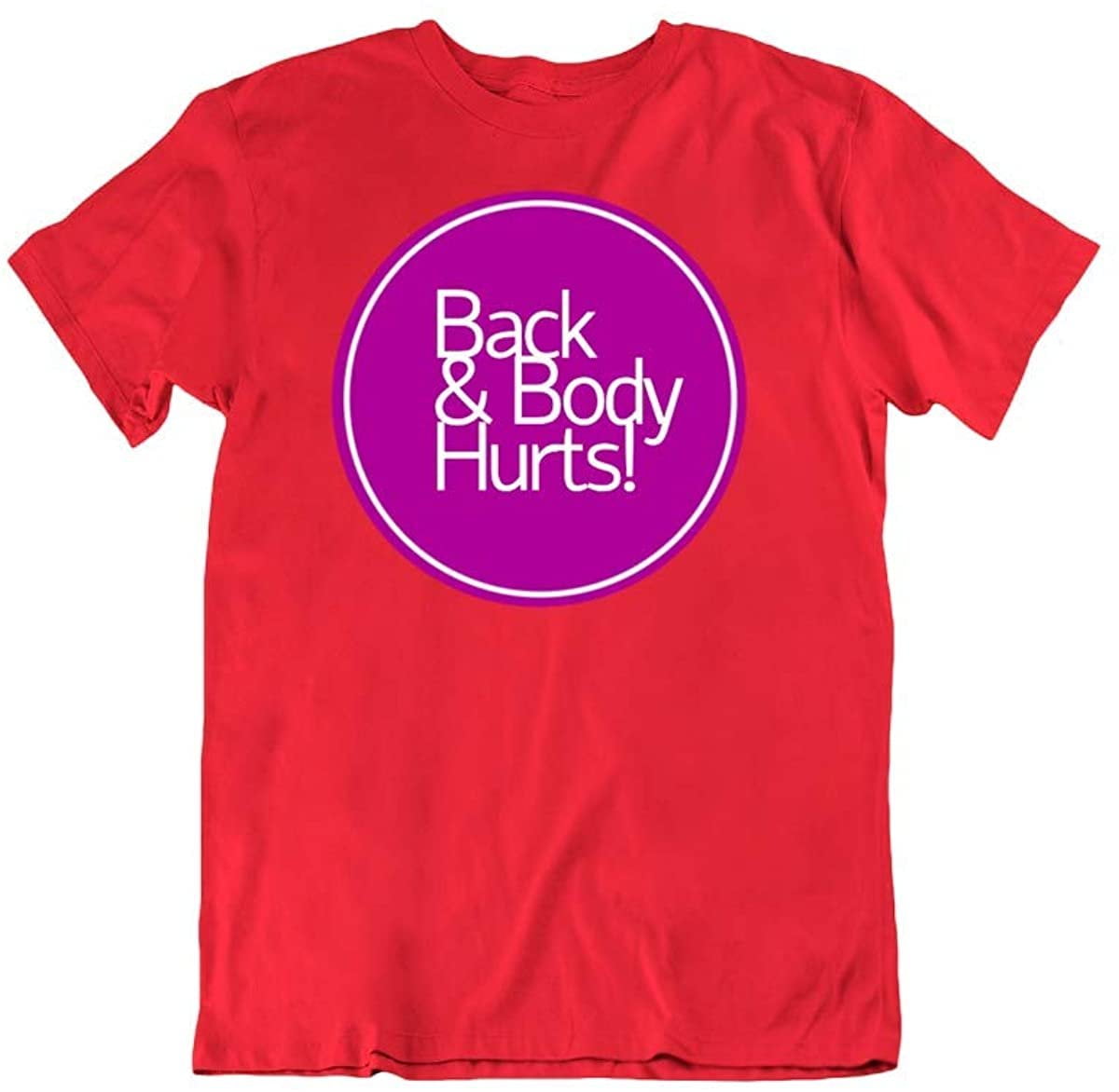 Back and Body Hurts Funny Pop Culture Humor Fashion Novelty Design ...