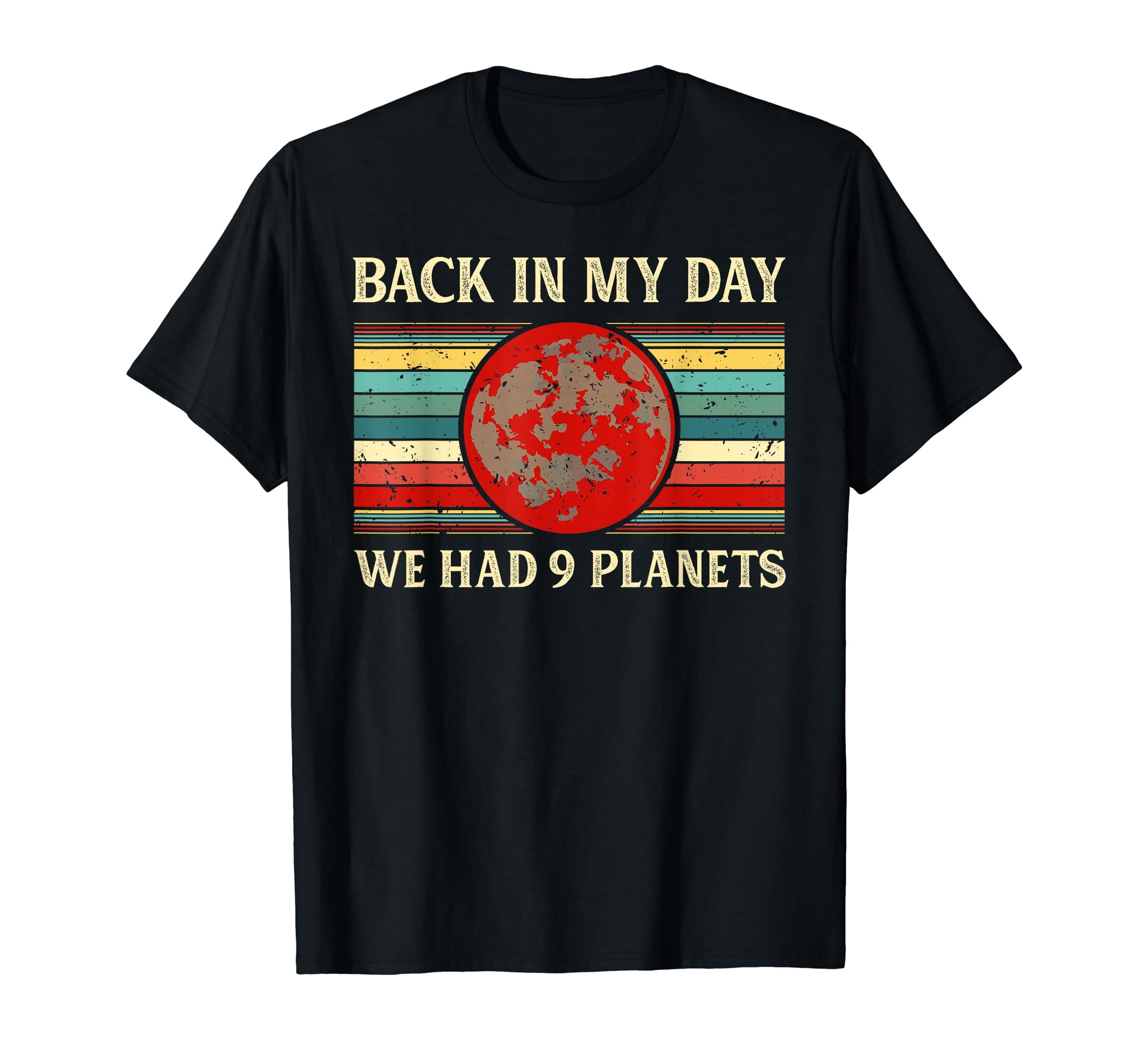 Back in My Day we Had 9 Planets Pluto Space Science T-Shirt - Walmart.com