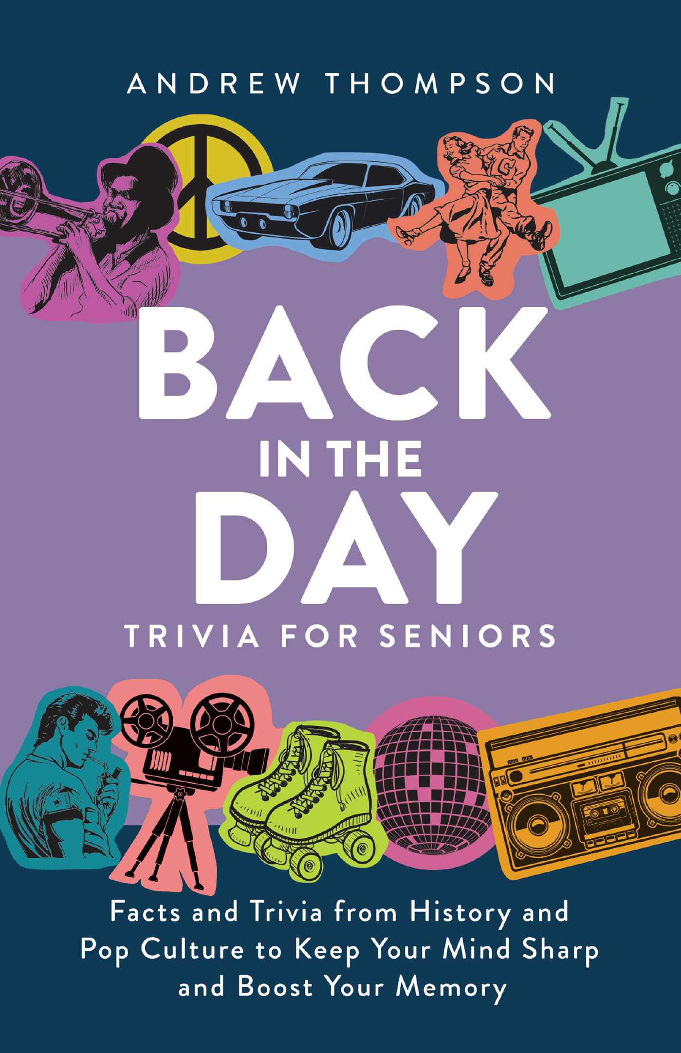 Back in the Day Trivia for Seniors : Facts and Trivia from History and ...