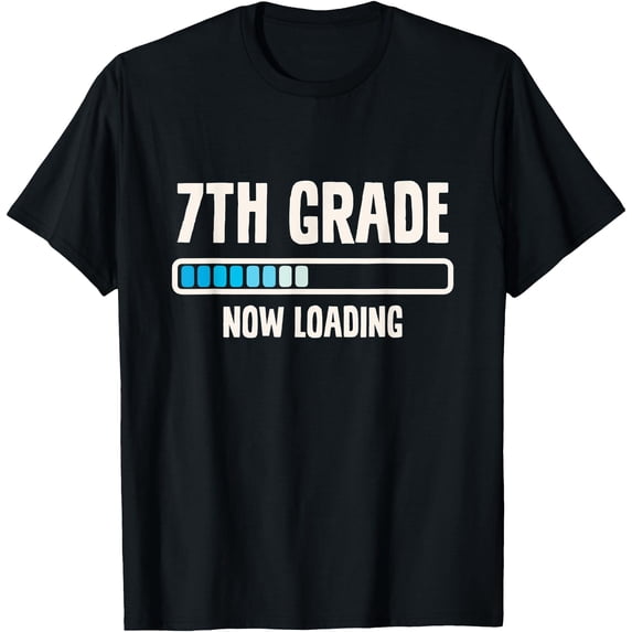 Back to School 7th Grader | 7th Grade Now Loading T-Shirt - Walmart.com