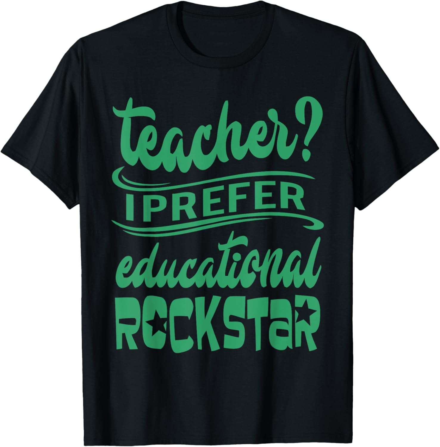 Back to school, Teacher I prefer Educational Rockstar T-shir - Walmart.com