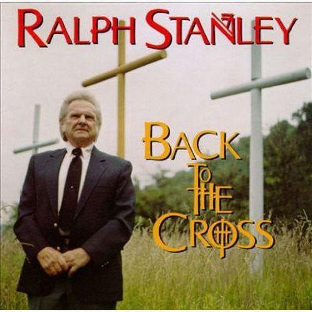 Pre-Owned Back to the Cross by Ralph Stanley (CD, 1994) - Walmart.com