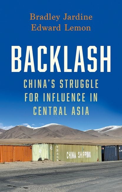 Backlash: China's Struggle for Influence in Central Asia, (Paperback ...
