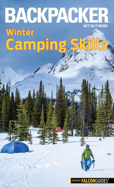 Backpacker Magazine Series: Backpacker Winter Camping Skills (Paperback ...