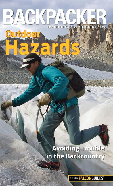 Backpacker Magazine Series: Backpacker magazine's Outdoor Hazards ...