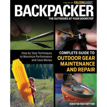 Backpacker The Complete Guide to Backpacking : Field-Tested Gear ...