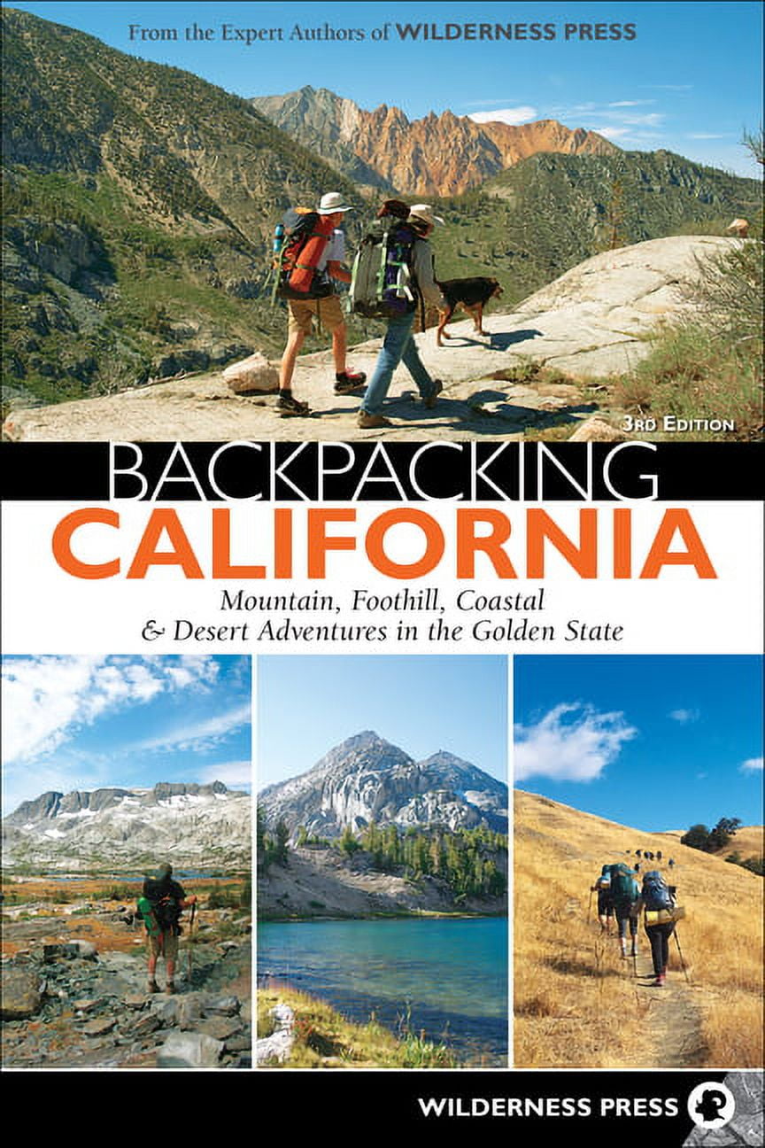 Backpacking Backpacking California: Mountain, Foothill, Coastal ...