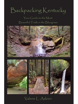 Backpacking Kentucky: Your Guide to the Most Beautiful Trails in the ...