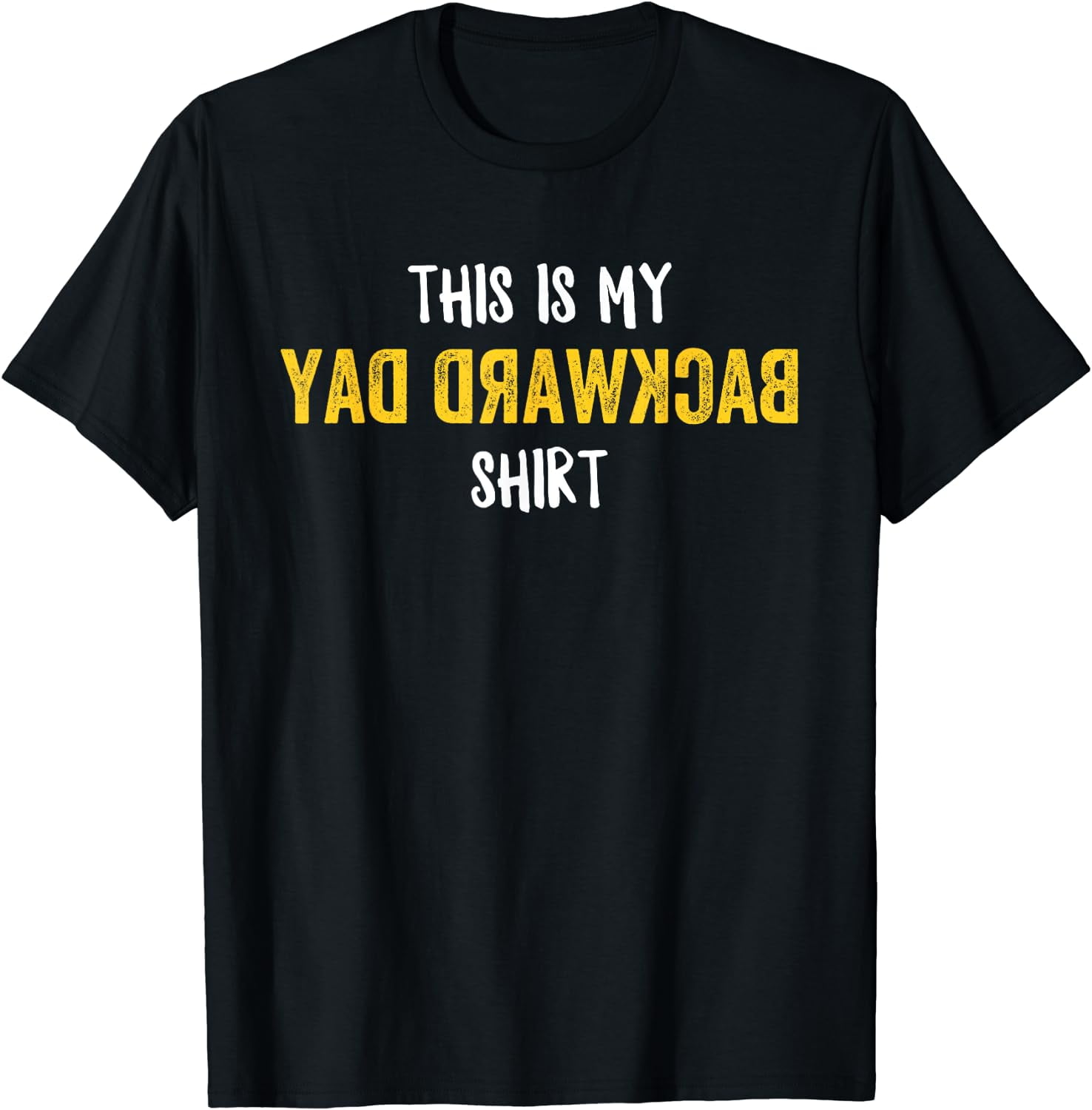 Backward Day Funny National Backwards School Teacher Student T-Shirt ...