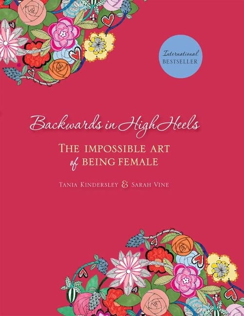 Pre-Owned Backwards in High Heels: The Impossible Art of Being Female Hardcover Tania Kindersley ...