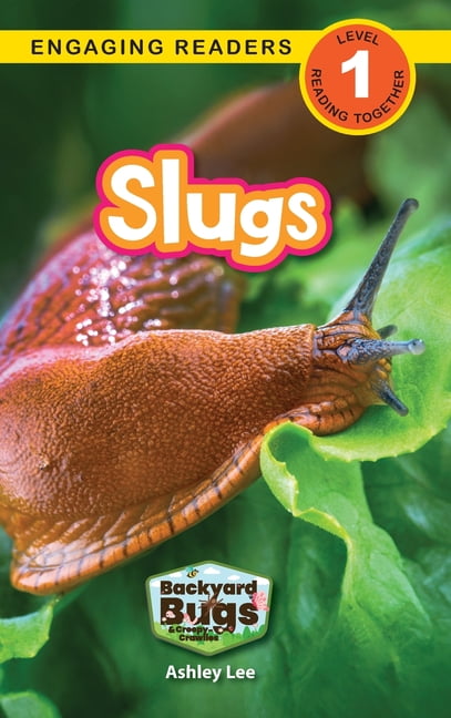 Backyard Bugs and Creepy-Crawlies Slugs: Backyard Bugs and Creepy ...