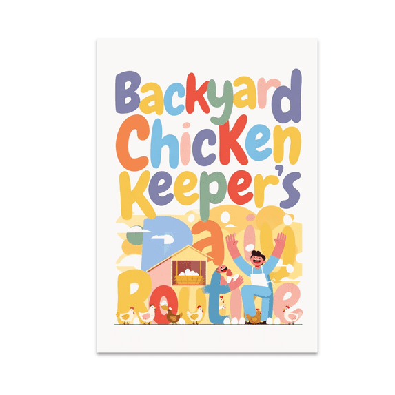 Backyard Chicken Keeper's Daily Routine - Chicken Enthusiast - 13x19 ...