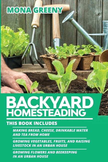 Backyard Homesteading Backyard Homesteading: This book includes: Making ...