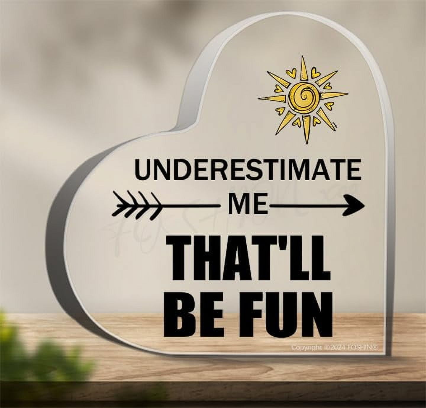 Acrylic Heart Plaque Underestimate Me That'Ll Be Fun Acrylic Sign ...