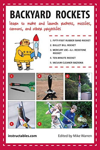 Pre-Owned Backyard Rockets: Learn to Make and Launch Rockets, Missiles ...