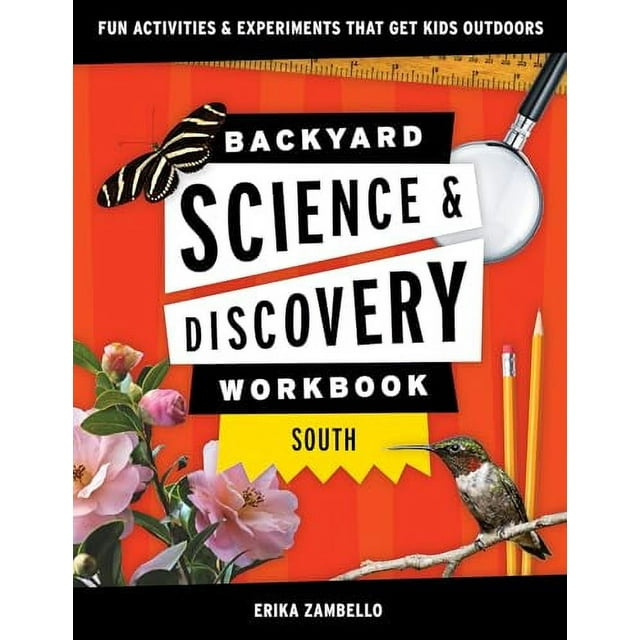 Pre-Owned Backyard Science & Discovery Workbook: South: Fun Activities ...