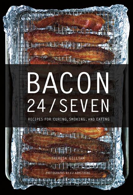 Bacon 24/7: Recipes for Curing, Smoking, and Eating - Walmart.com