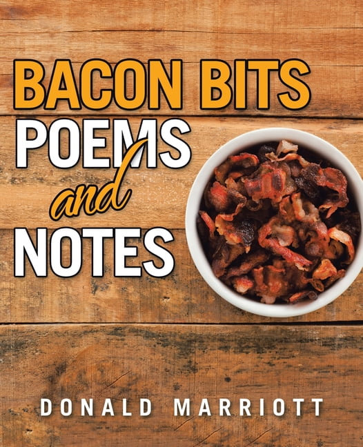 Bacon Bits: Poems and Notes, (Paperback) - Walmart.com