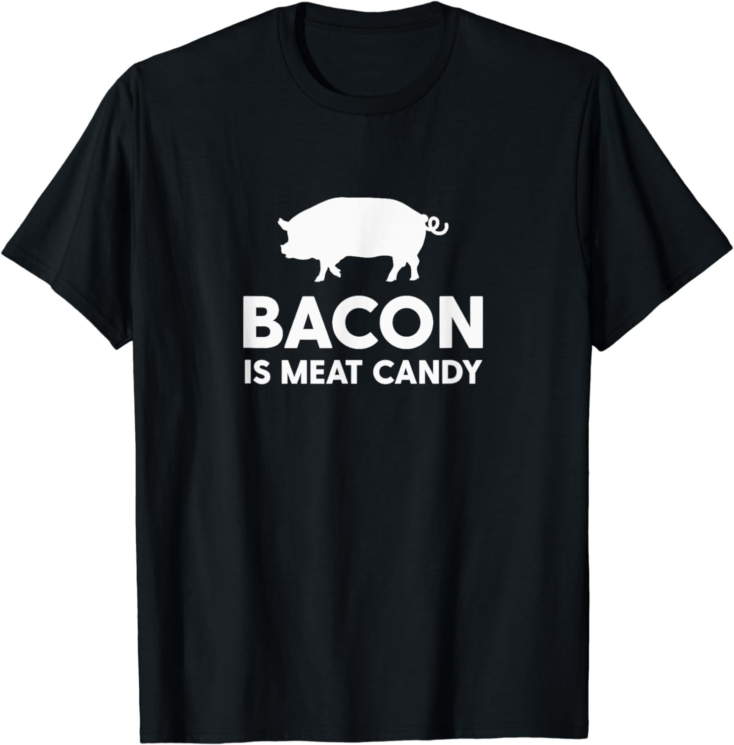 Bacon Is Meat Candy T-Shirt - Funny Pig Pork Food - Walmart.com