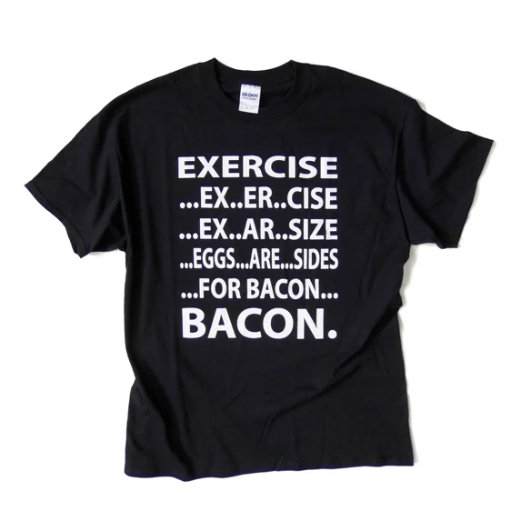 Bacon Not Exercise Funny Food Lover Joke Graphic Quote Gift Unisex T ...