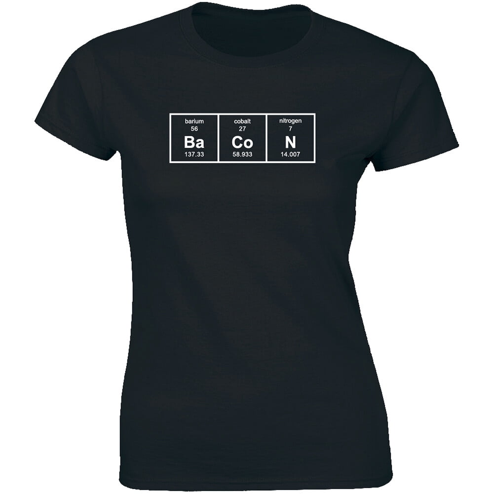 Bacon Periodic Table Womens Soft Cotton T Shirt Bacon Lover Science Tee ...