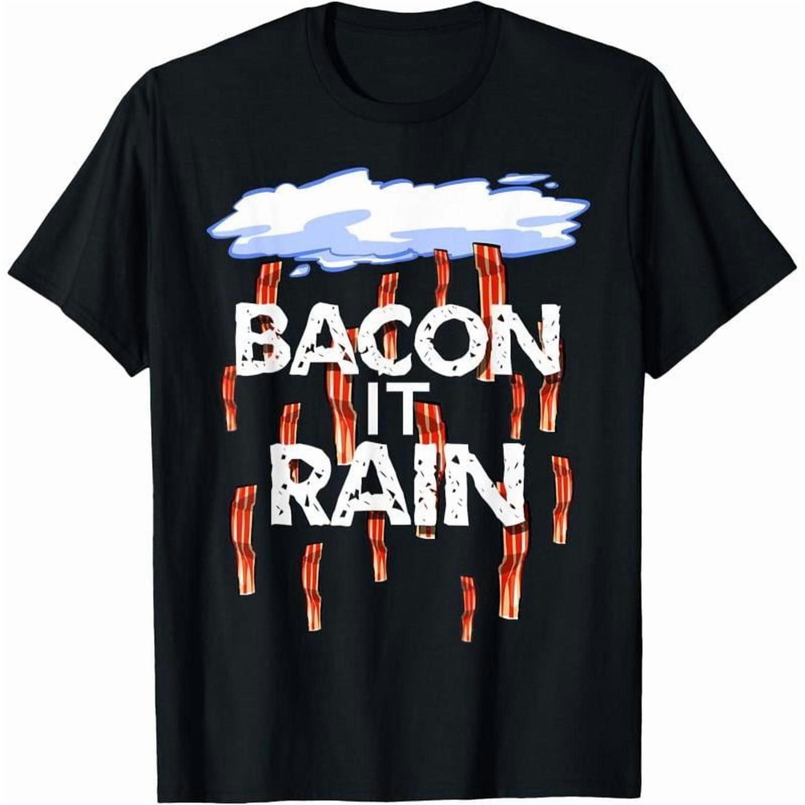 Bacon Rain T-Shirt Graphic Tee Epic Top Unique Style Design Cotton ...