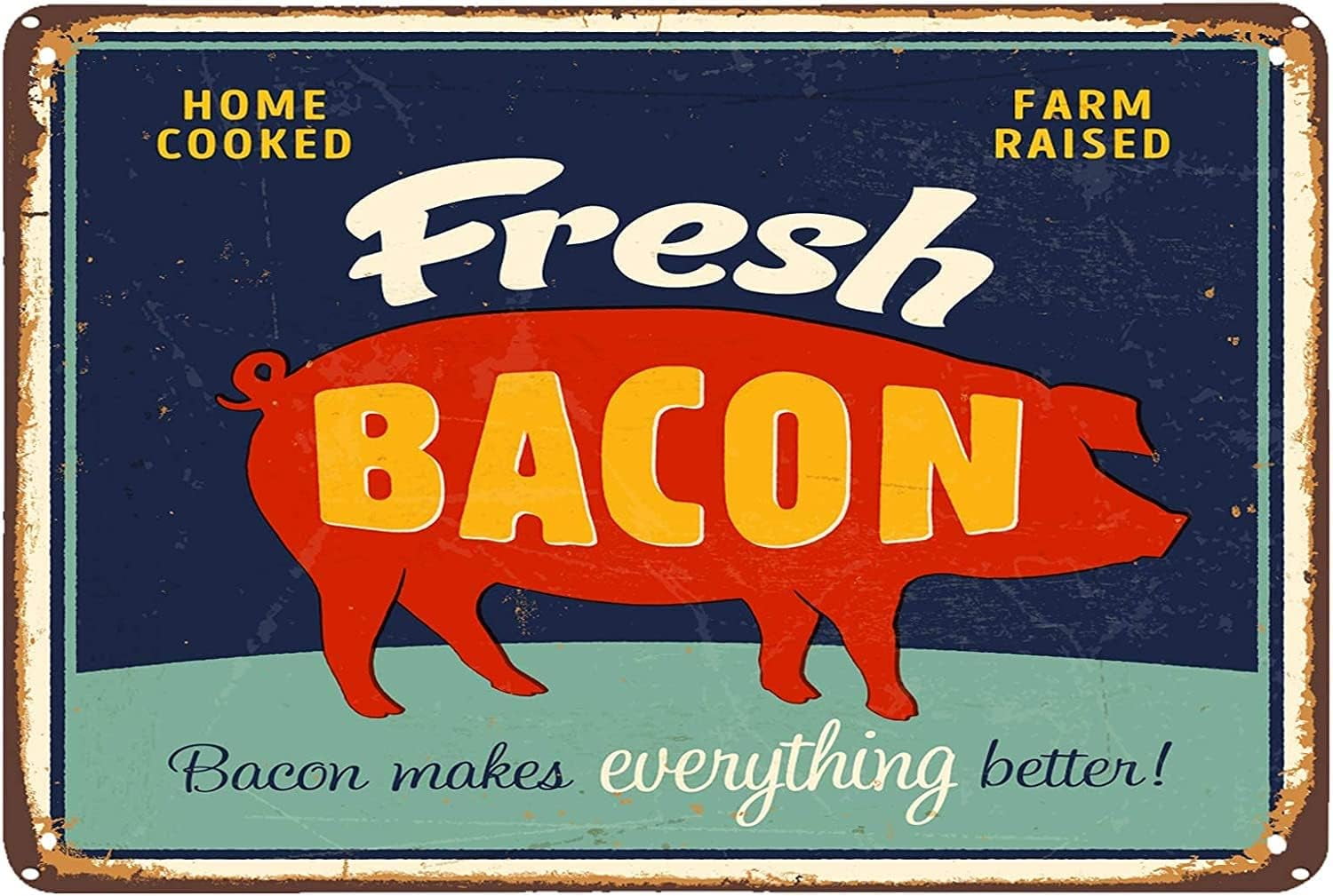 Bacon Tin Signs Dilicious Home Cooked Pig Farm Raised Fresh Bacon ...