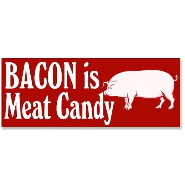Bacon is Meat Candy Bumper 3M Reflective sticker| Pork Pig Cook Chef ...