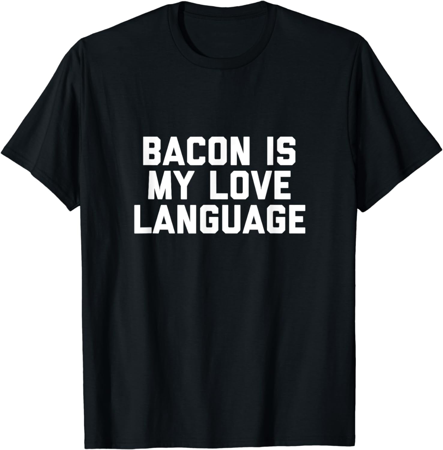 Bacon is My Love Language - Funny Bacon Shirt - Walmart.com