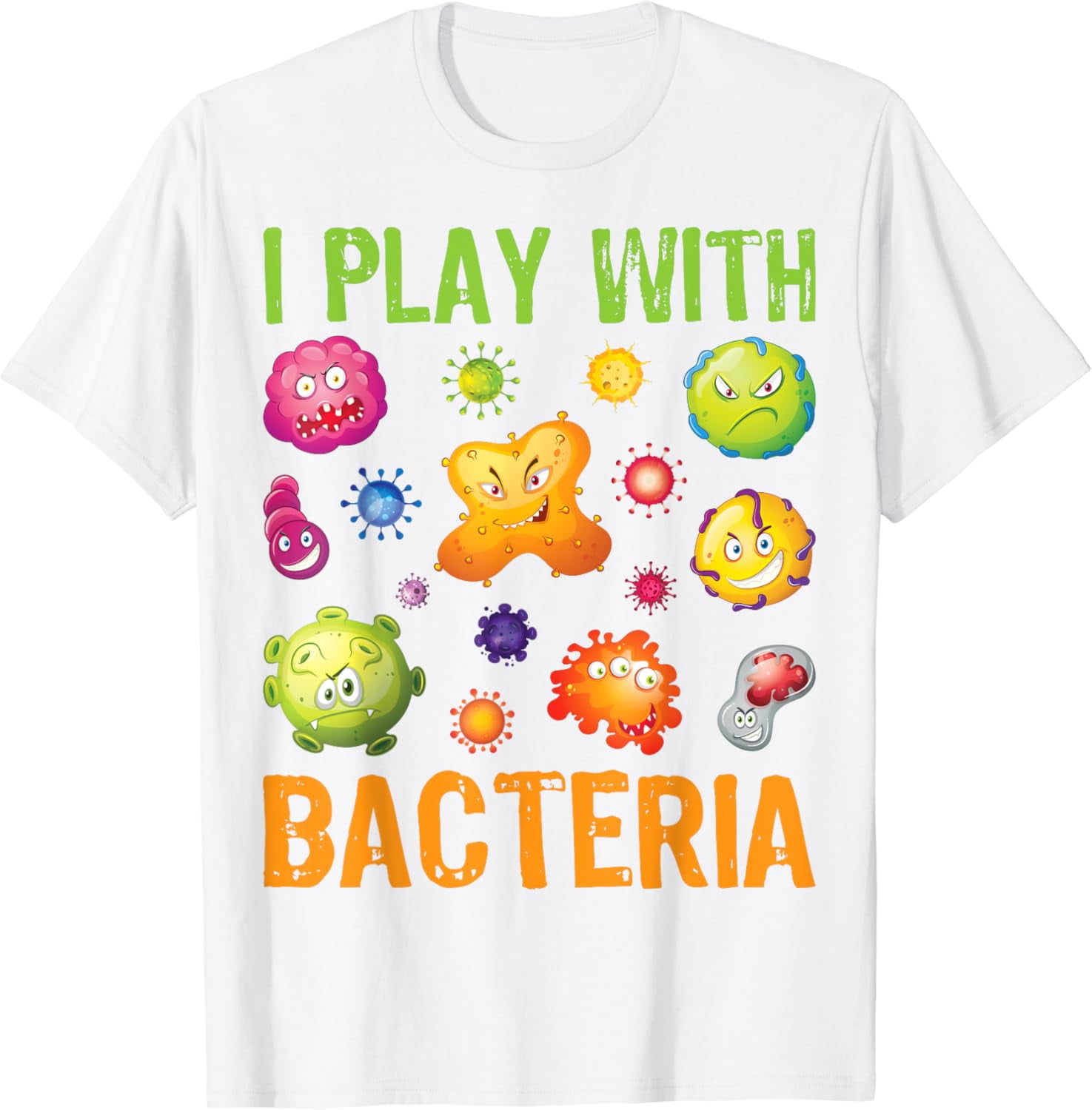 Bacteria Lab Funny Microbiology I Play With Bacteria T-Shirt - Walmart.com