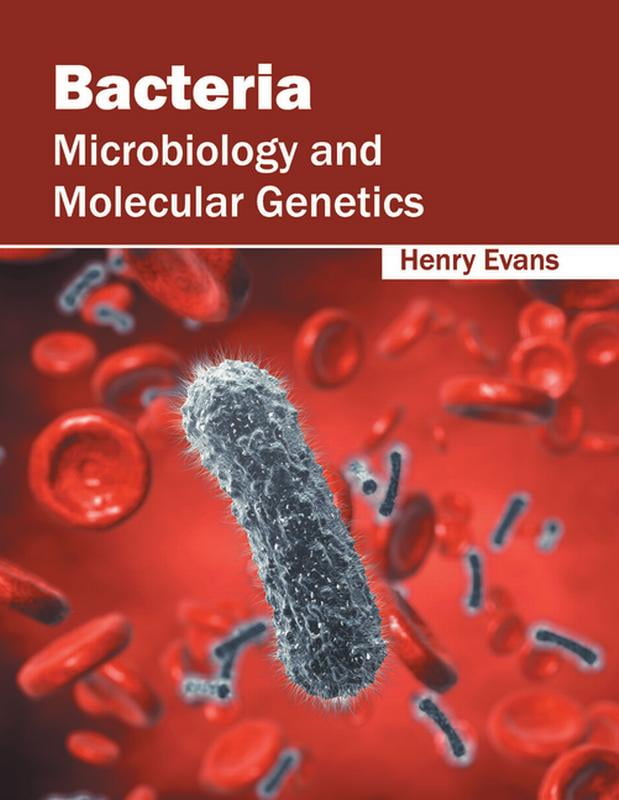 Bacteria: Microbiology and Molecular Genetics (Hardcover) - Walmart.com