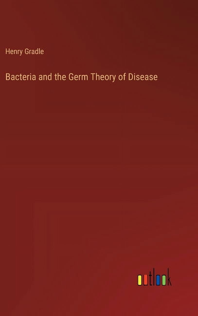 Bacteria and the Germ Theory of Disease, (Hardcover) - Walmart.com
