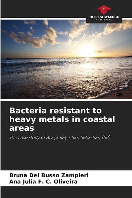 Bacteria resistant to heavy metals in coastal areas, (Paperback ...
