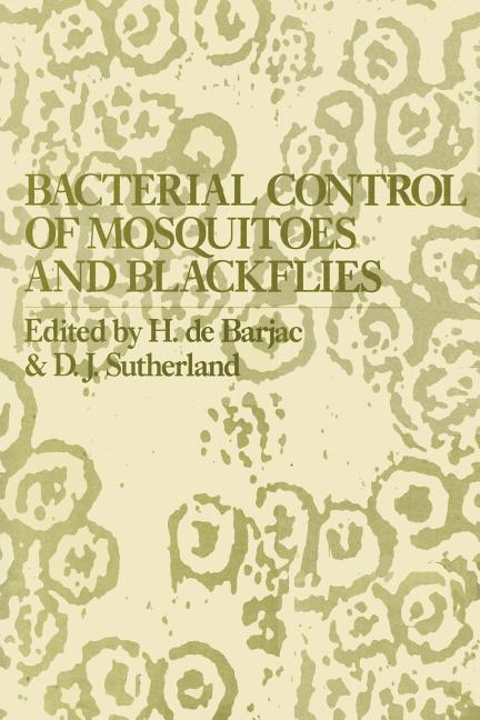 Bacterial Control of Mosquitoes & Black Flies: Biochemistry, Genetics ...