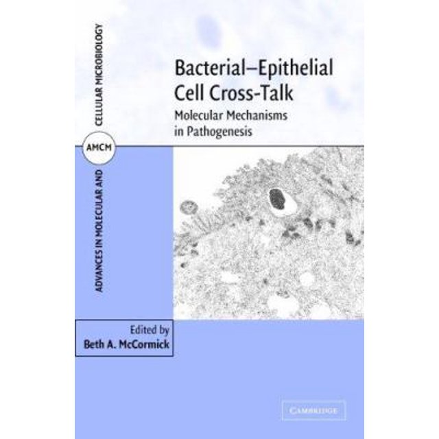 Pre-Owned Bacterial-Epithelial Cell Cross-Talk: Molecular Mechanisms in Pathogenesis (Hardcover ...