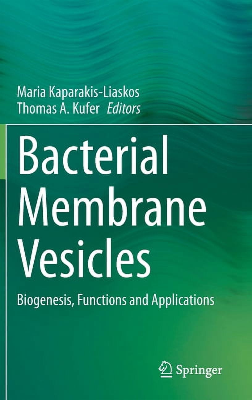 Bacterial Membrane Vesicles: Biogenesis, Functions and Applications ...