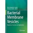Bacterial Membrane Vesicles: Biogenesis, Functions and Applications ...