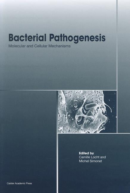 Bacterial Pathogenesis: Molecular and Cellular Mechanisms (Hardcover ...