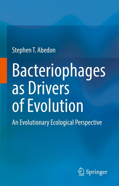 Bacteriophages as Drivers of Evolution: An Evolutionary Ecological ...