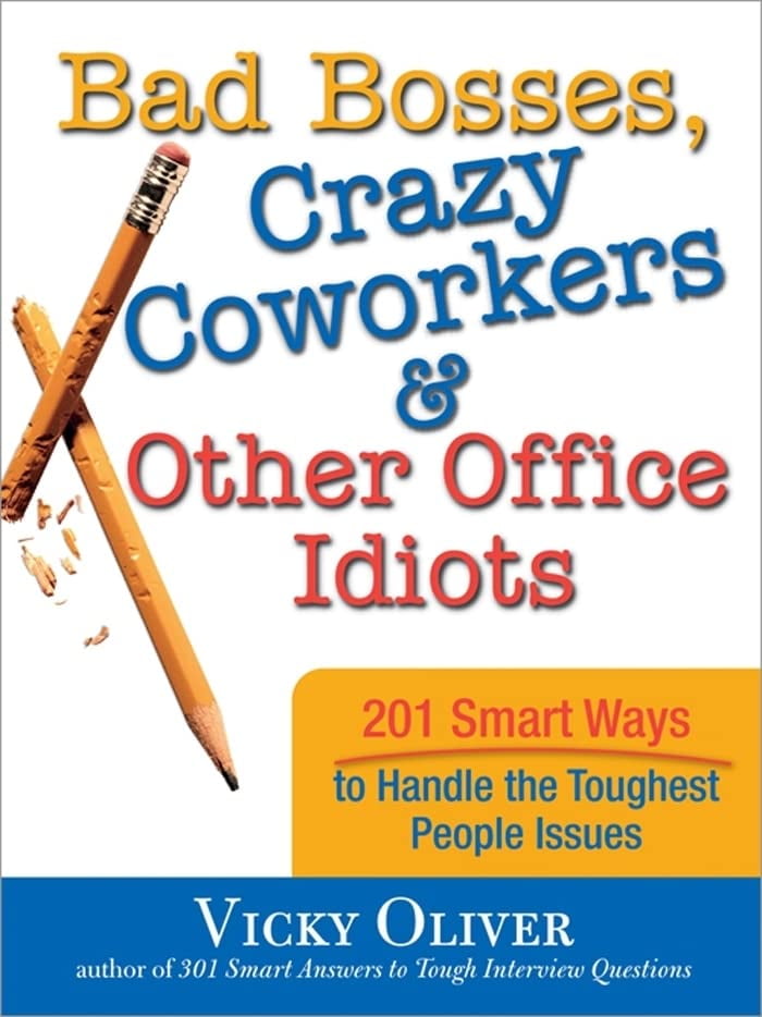 Pre-Owned Bad Bosses, Crazy Coworkers & Other Office Idiots: 201 Smart ...