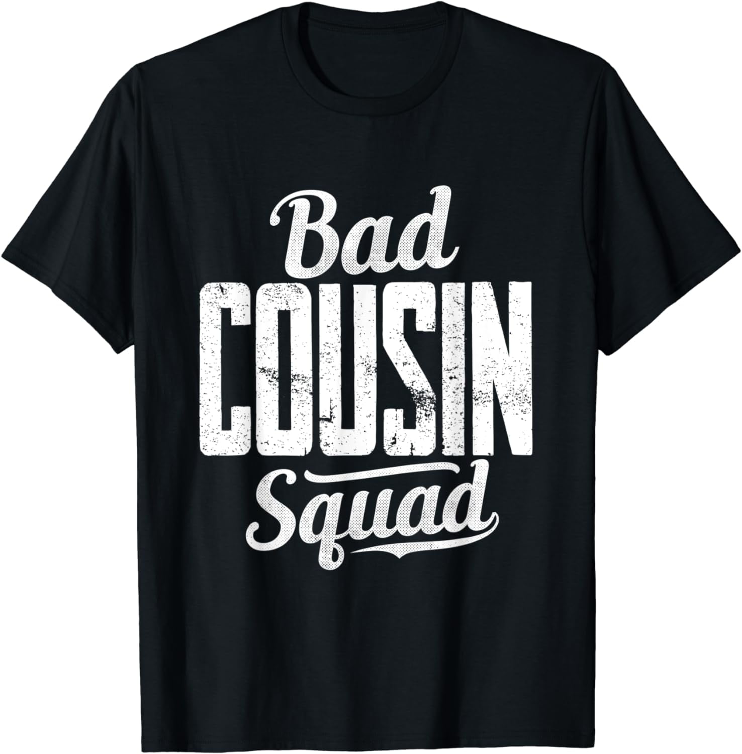 Bad Cousin Squad Distressed Design Matching Family T-Shirt - Walmart.com
