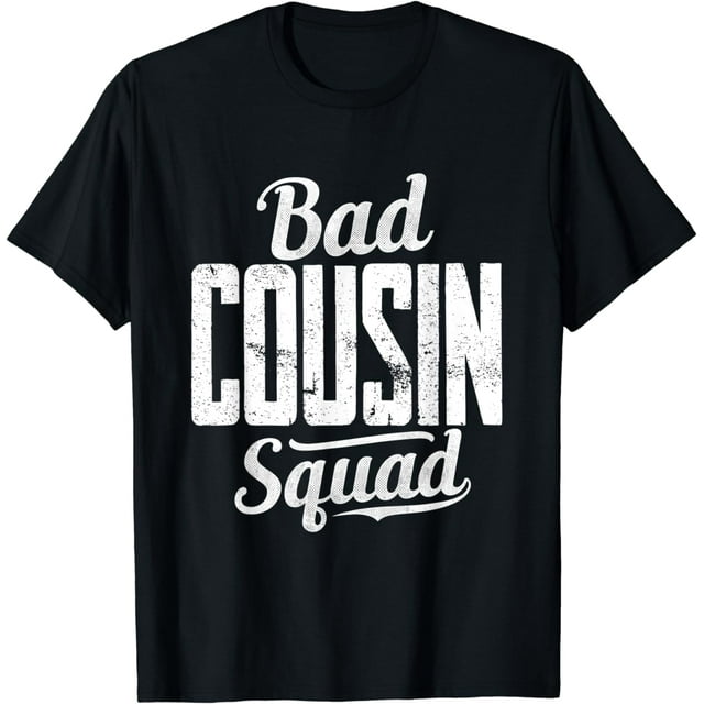 Bad Cousin Squad Distressed Design Matching Family T-Shirt - Walmart.com