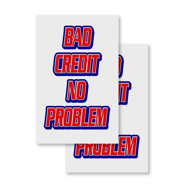 Bad Credit No Problem (2-PACK) 24" x 36" Vinyl Decals | Sign Insert ...