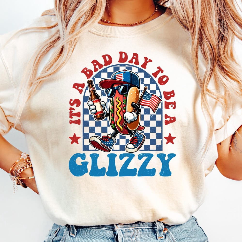 It'S A Bad Day To Be A Glizzy T Shirt, Makes Me Want A Hot Dog Real Bad ...